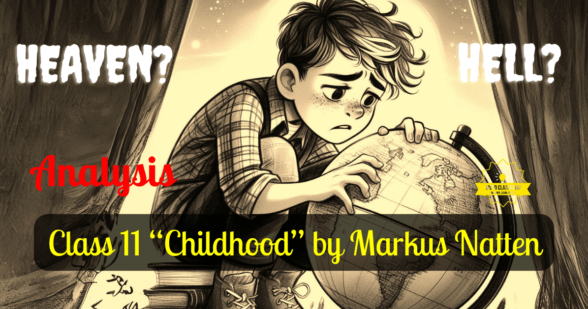 Childhood By Markus Natten Explanation And Analysis And Extra Questions