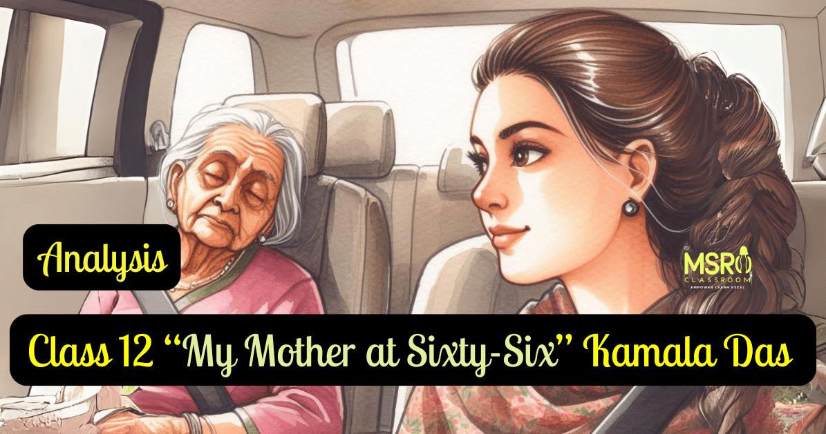 My Mother At Sixty-Six Explanation And Analysis And Extra Questions