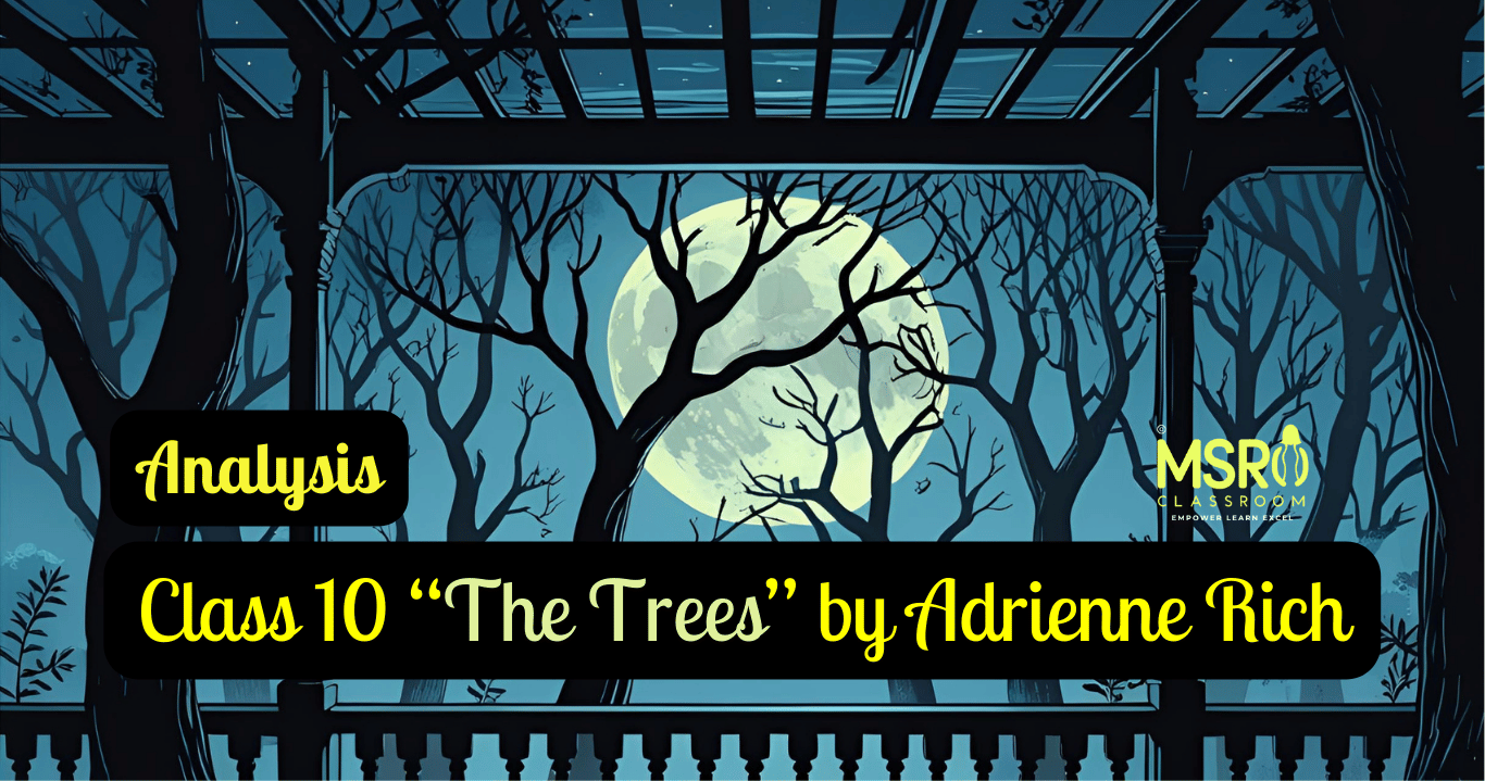 The Trees By Adrienne Rich Summary And Complete Analysis - MSRO CLASSROOM