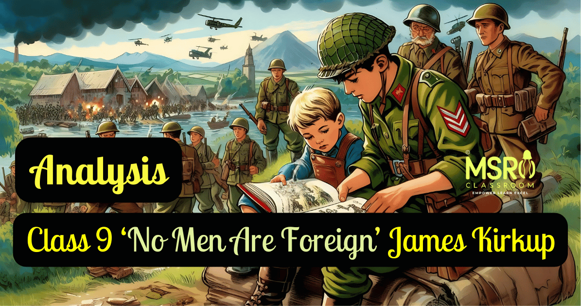 Class 9- "No Men Are Foreign" Complete Analysis - MSRO CLASSROOM