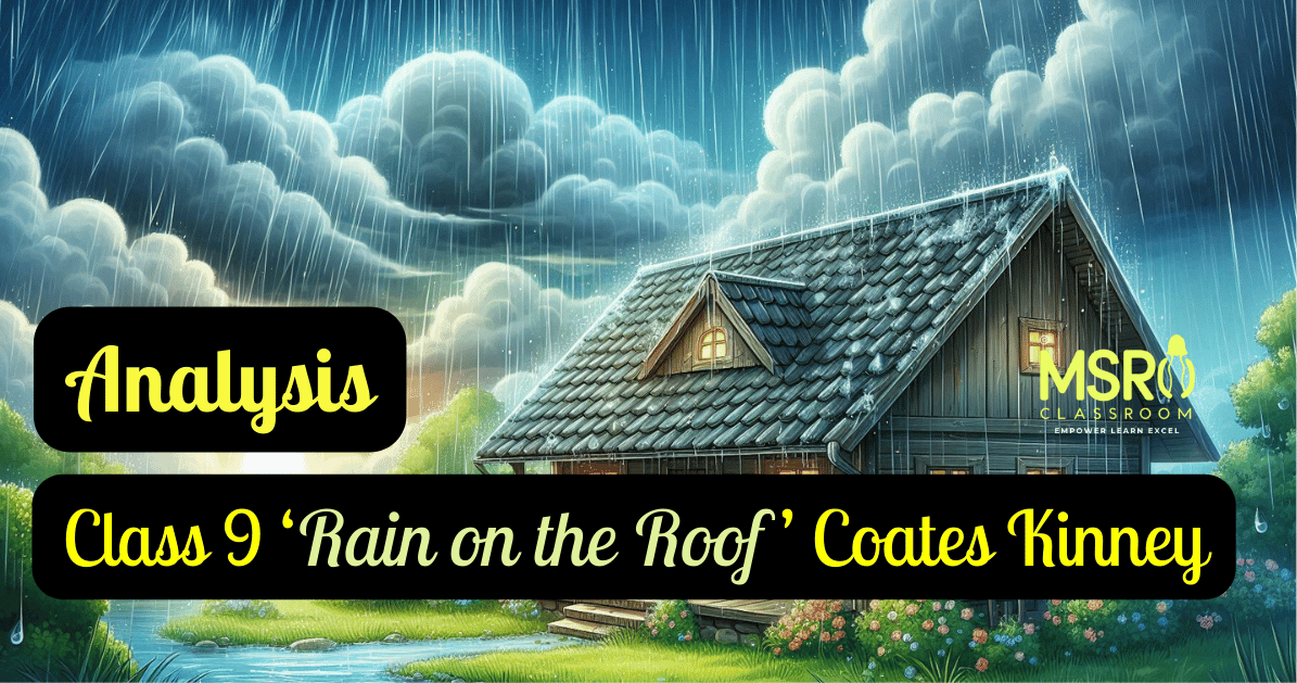 Class 9- "Rain On The Roof" Full Analysis - MSRO CLASSROOM