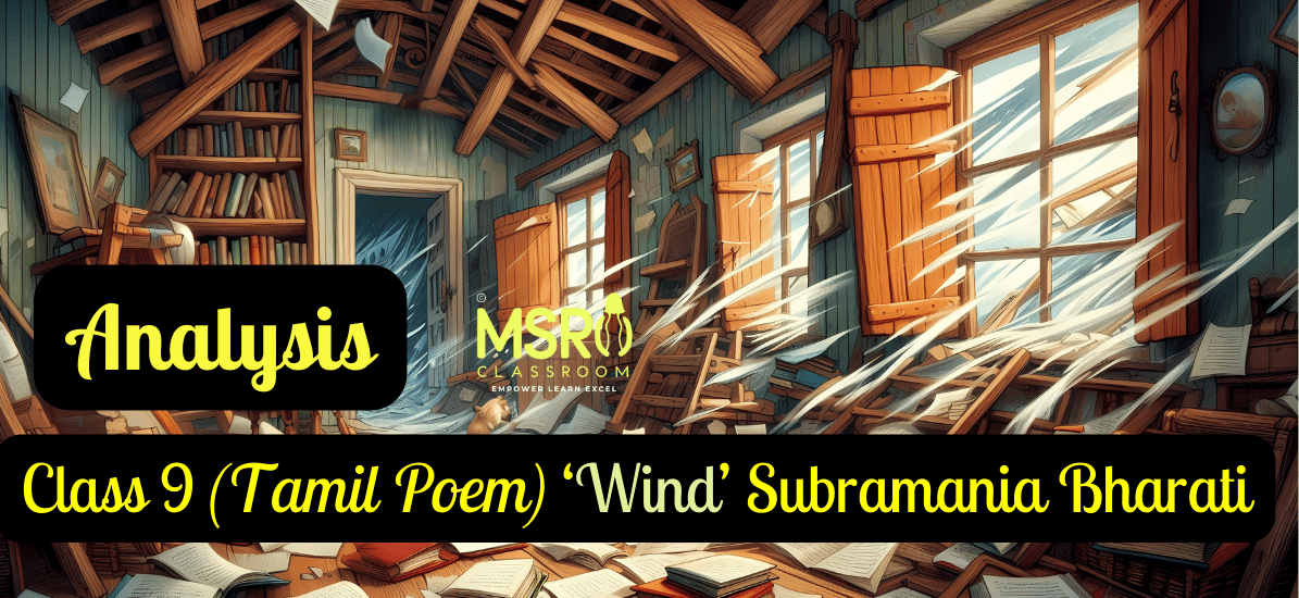 Class 9-"Wind" By Subramania Bharati Full Analysis - MSRO CLASSROOM
