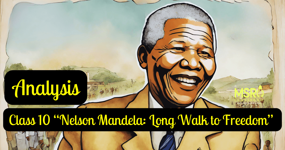 Class 10- "Nelson Mandela: Long Walk To Freedom" - MSRO CLASSROOM