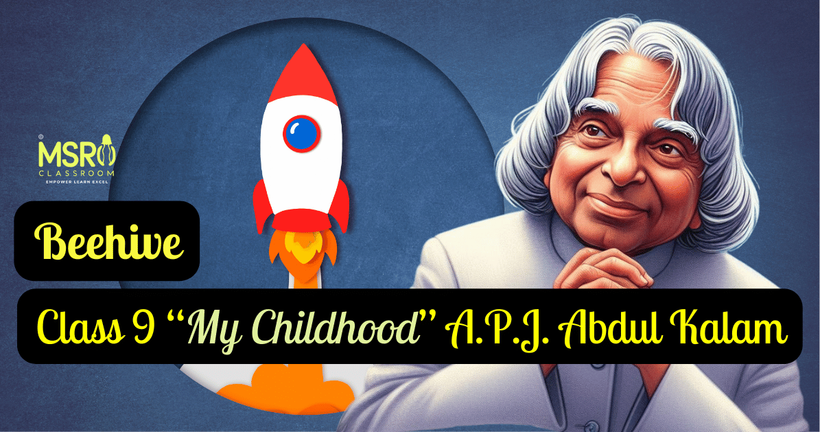 Class 9- My Childhood Complete Explanation - MSRO CLASSROOM