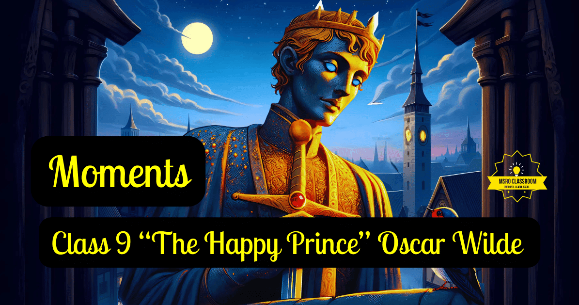 Class 9- 'The Happy Prince' Summary & Easy Analysis - MSRO CLASSROOM