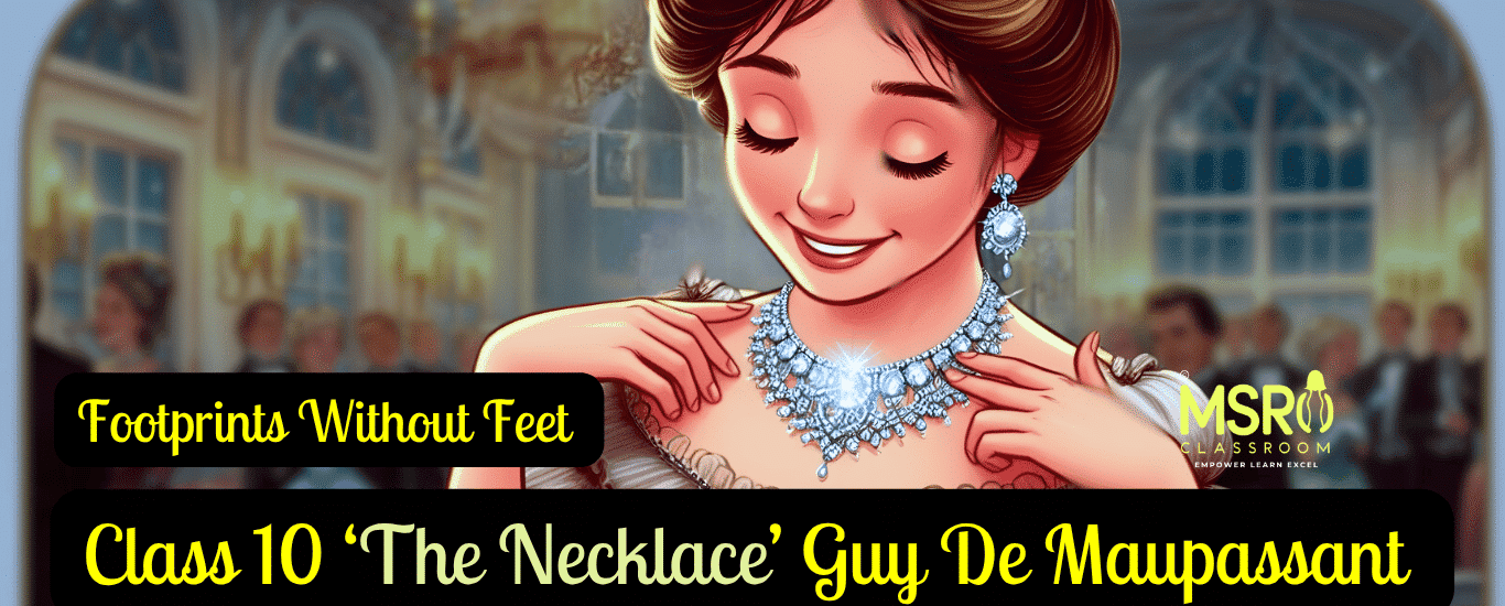 Class 10- 'The Necklace' Summary, Theme & Analysis - MSRO CLASSROOM