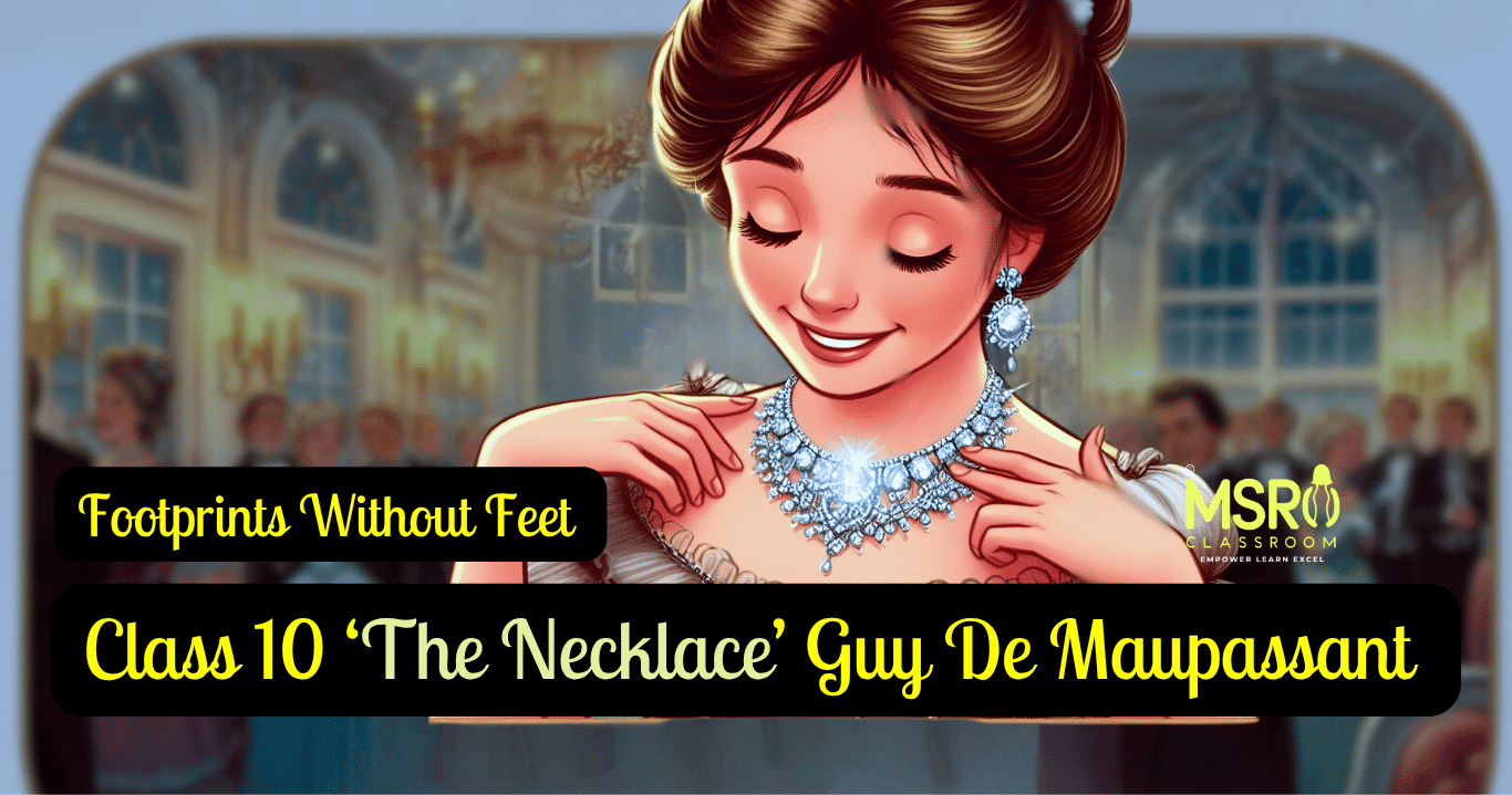 Class 10- 'The Necklace' Summary, Theme & Analysis - MSRO CLASSROOM